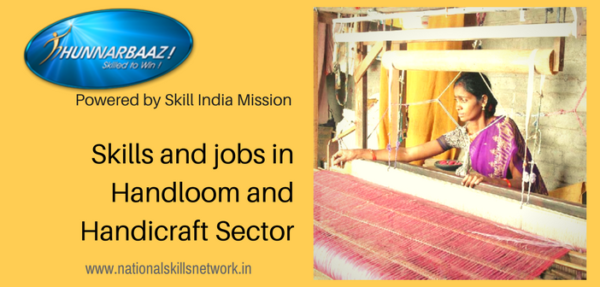Learn about skills and jobs in handloom and handicraft sector.