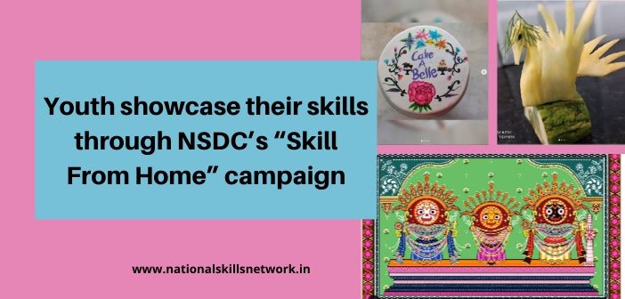 Youth showcase their skills through NSDC’s “Skill From Home" campaign