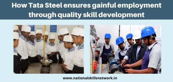 Tata Steel ensures gainful employment through quality skill development