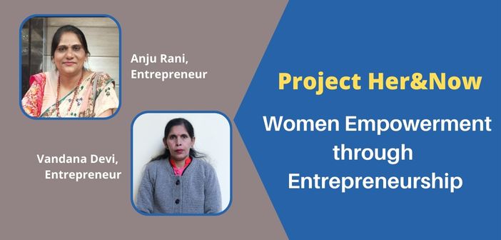Project Her&Now -Women Empowerment through Entrepreneurship